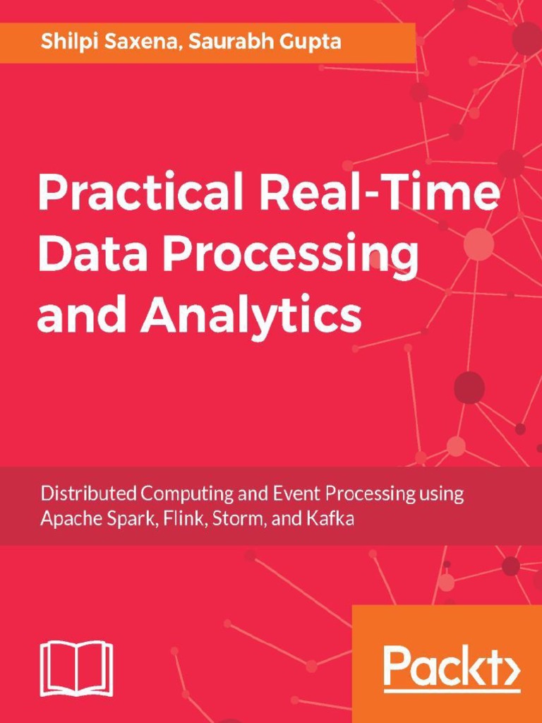 Real Time Data Processing And Analytics Distributed Computing And Event Processing Using Spark