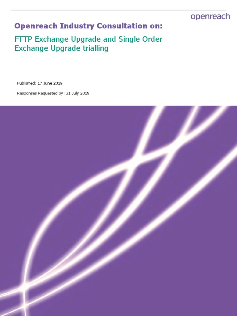 New Openreach Industry Consultation FTTP Exchange Upgrade and Single ...