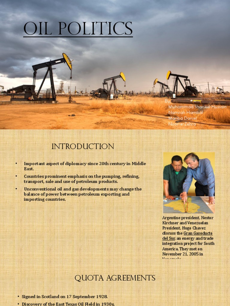 Oil Politics: By, Muhammad Sharjeel Hussain Namrah Hambal Mariba Daniel ...