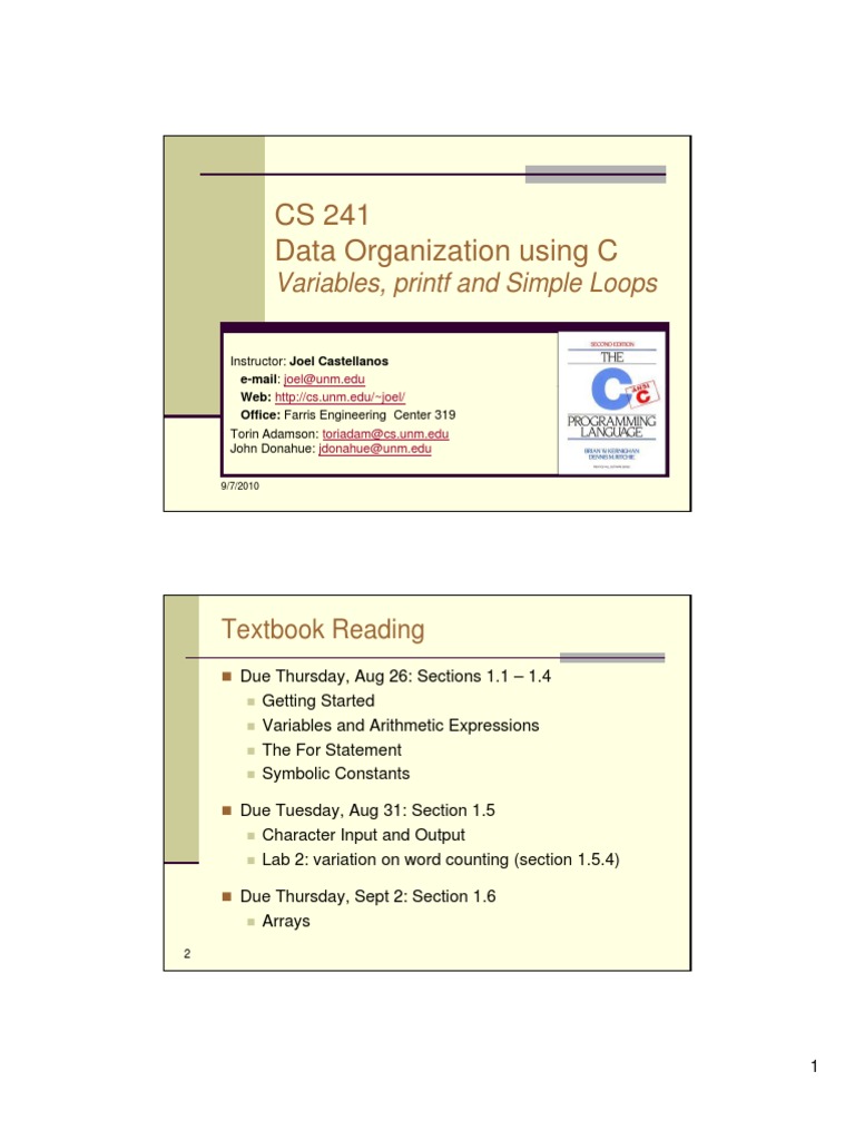 CS 241 Data Organization Using C Data Organization Using C: Variables, Printf and Simple Loops ...