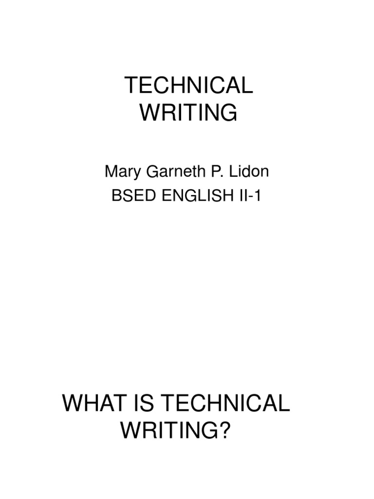 Technical Writing: Mary Garneth P. Lidon Bsed English Ii-1 | PDF