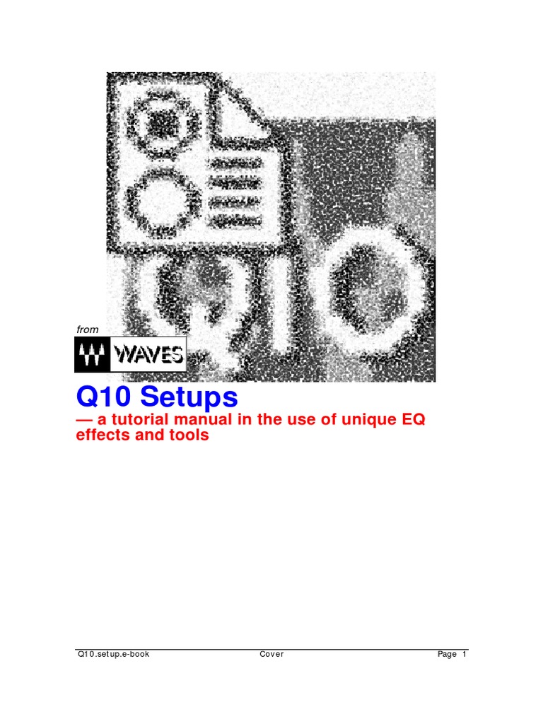 Q10 Setups: - A Tutorial Manual in The Use of Unique EQ Effects and Tools | PDF | Equalization ...