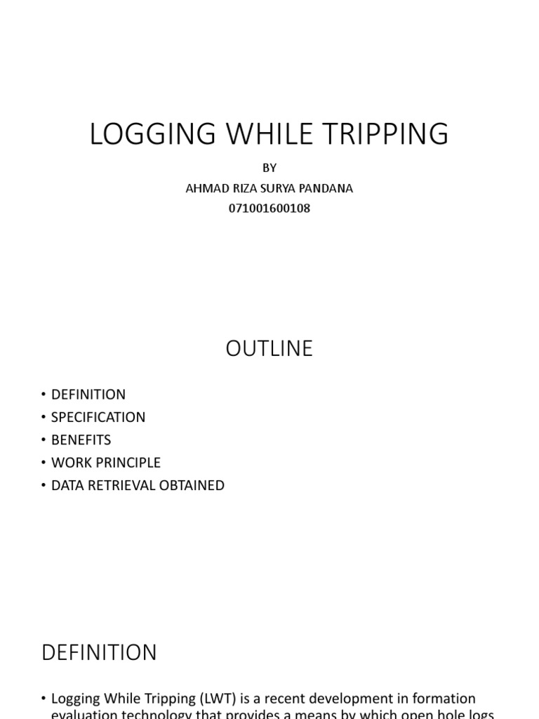 Logging While Tripping Overview | PDF