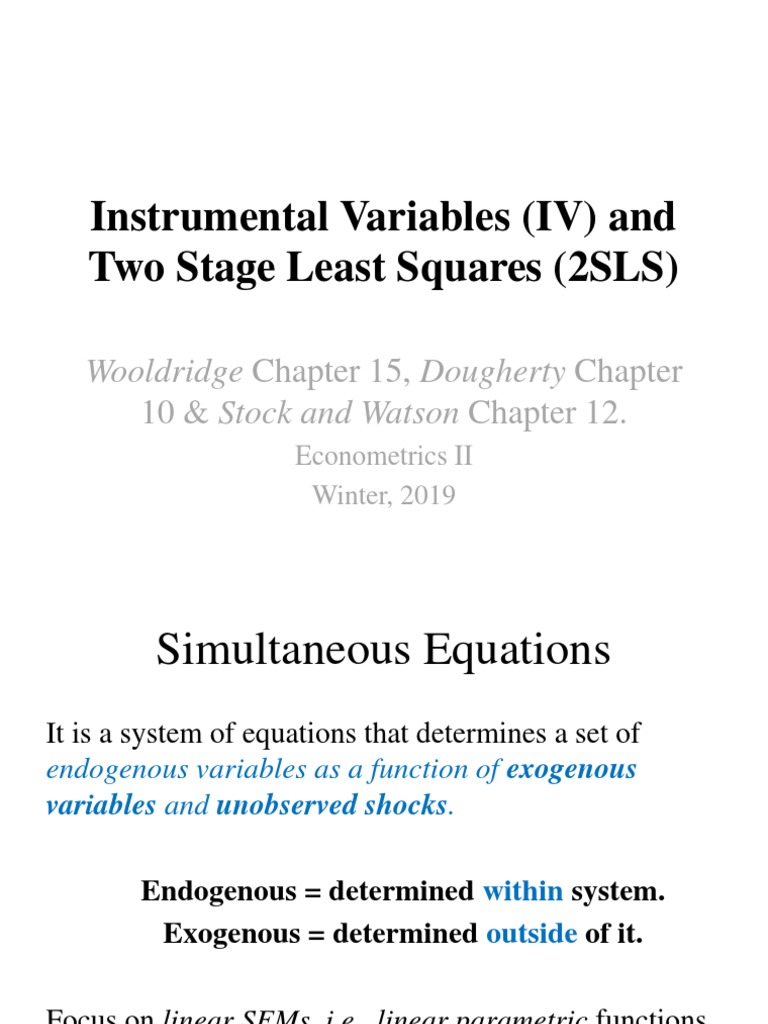 Econometrics II, Winter 2019, Lecture 8, Instrumental Variables and Two Stage Least Squares ...