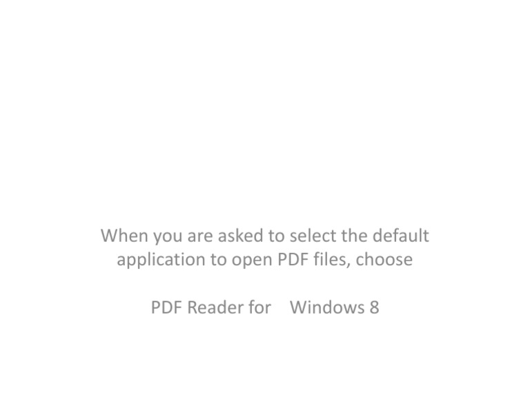 When You Are Asked To Select The Default Application To Open PDF Files, Choose PDF Reader For ...