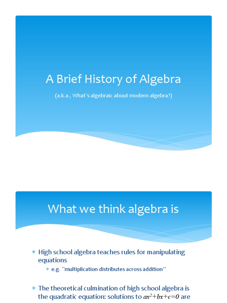 A Brief History of Algebra: (A.k.a., What's Algebraic About Modern ...