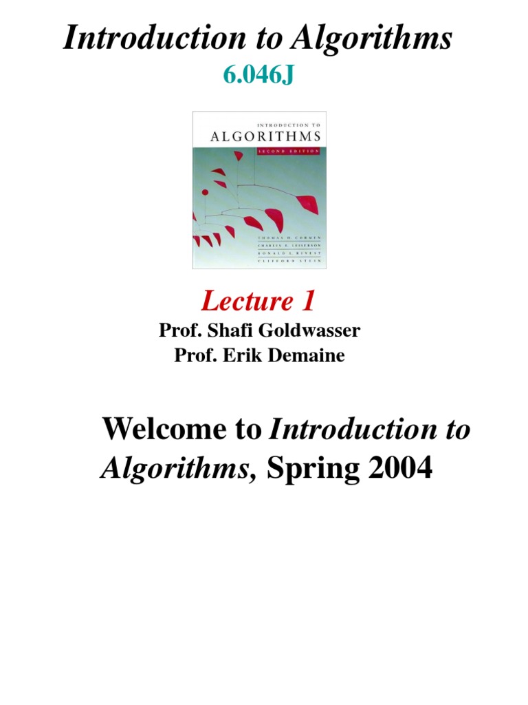 Introduction To Algorithms: Prof. Shafi Goldwasser Prof. Erik Demaine ...