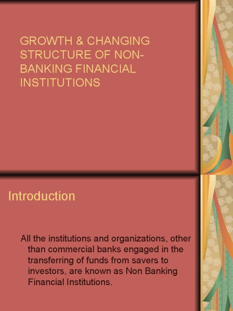 Growth & Changing Structure of Non-Banking Financial Institutions | PDF ...
