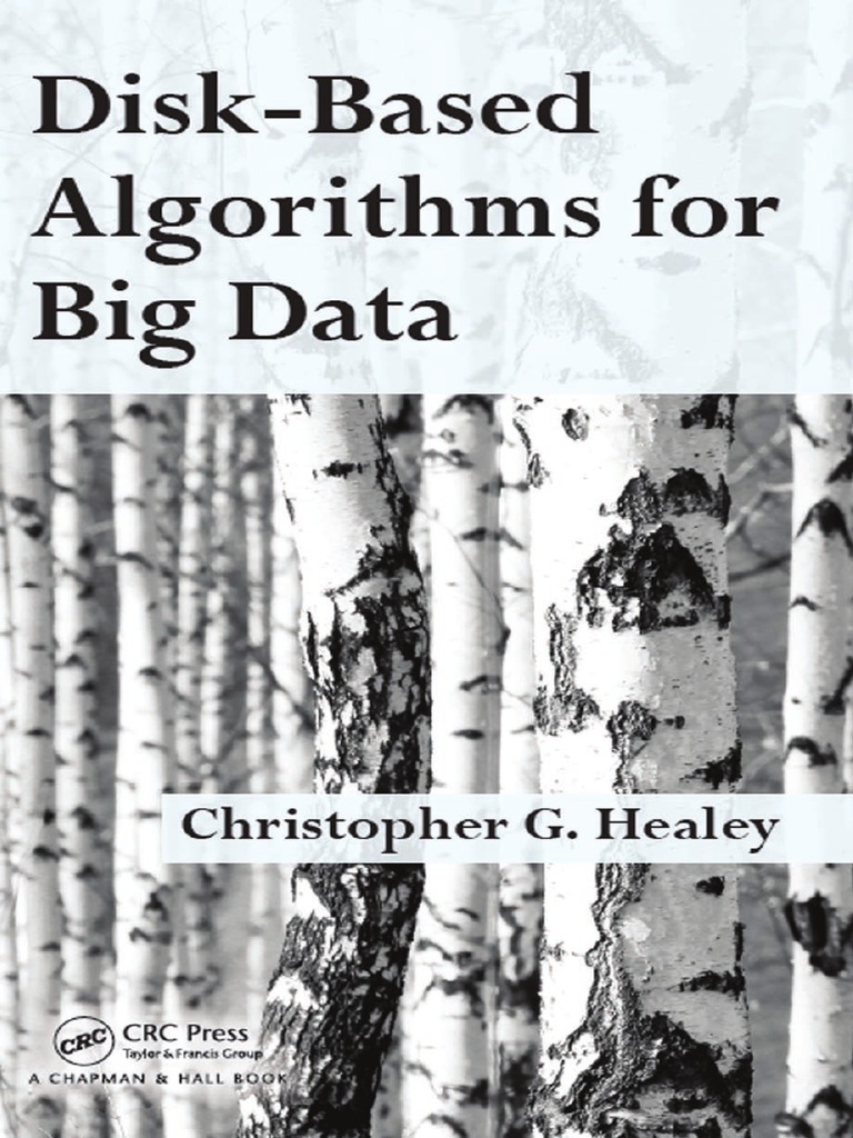 Healey, Christopher Graham - Disk-Based Algorithms For Big data-CRC Press (2017) PDF | PDF ...
