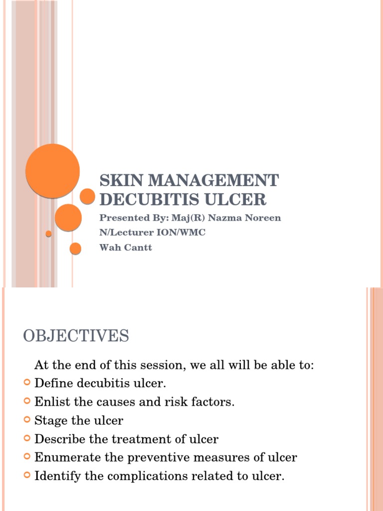 Skin Management Decubitis Ulcer: Presented By: Maj (R) Nazma Noreen N ...