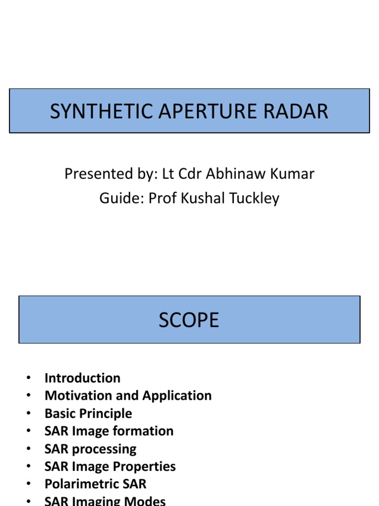 Synthetic Aperture Radar: Presented By: LT CDR Abhinaw Kumar Guide ...