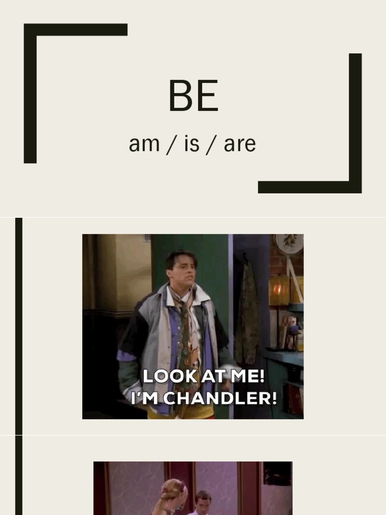 Be - Present (With Examples From Friends) | PDF | Self-Improvement
