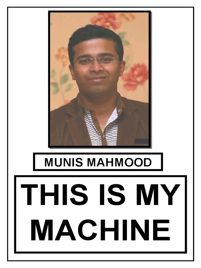 Munis Mahmood: This Is My Machine | PDF