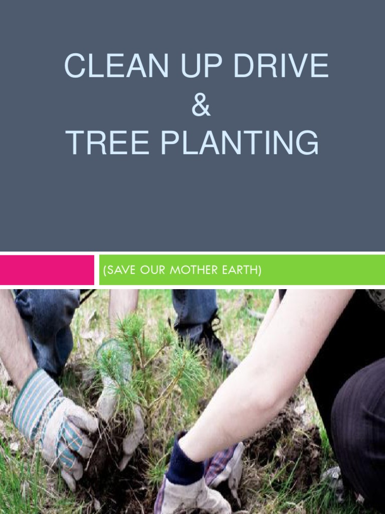Clean Up Drive & Tree Planting: (Save Our Mother Earth) | PDF