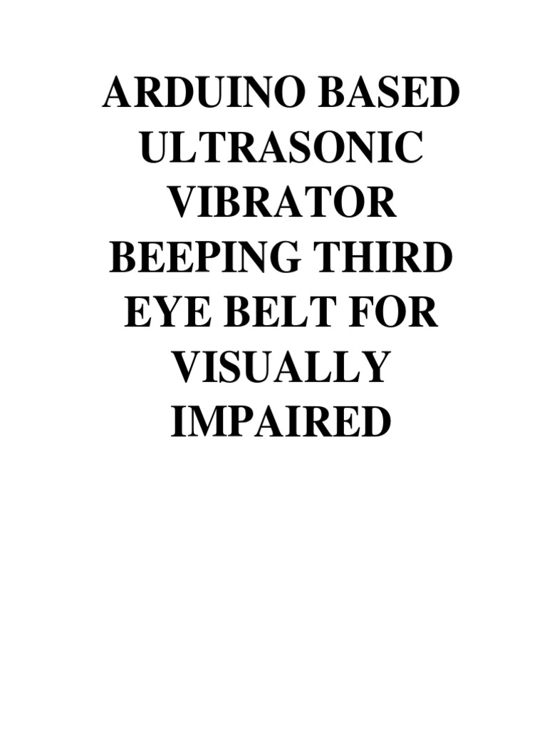 Arduino Based Ultrasonic Vibrator Beeping Third Eye Belt For Visually Impaired | PDF | Visual ...