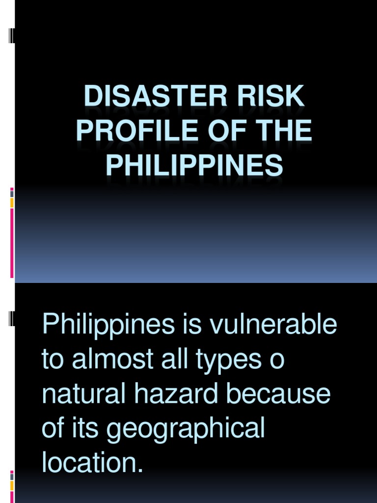 Disaster Risk Profile of The Philippines | PDF | Natural Hazards | Hazards