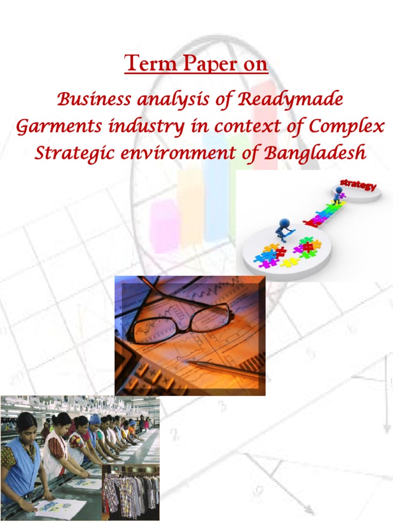 Term Paper On: Business Analysis of Readymade Garments Industry in ...