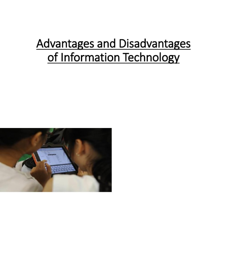 Advantages and Disadvantages of Information Technology | PDF