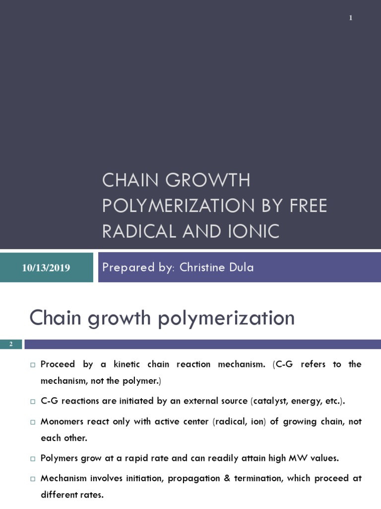 Chain Growth Polymerization by Free Radical and Ionic: Prepared By: Christine Dula | PDF ...