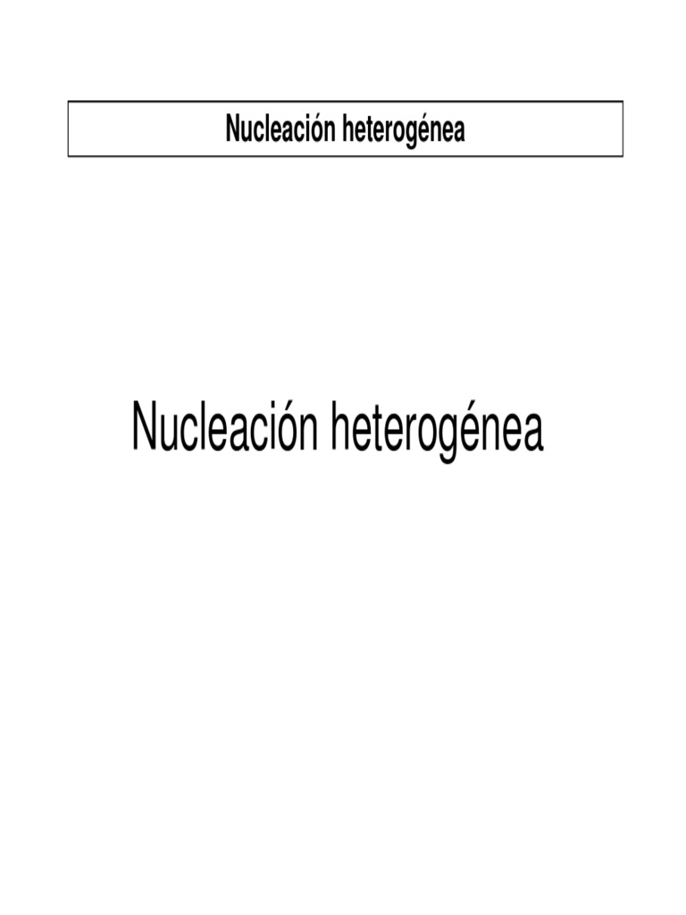 Nucleacion Heterogénea 2.0 | PDF