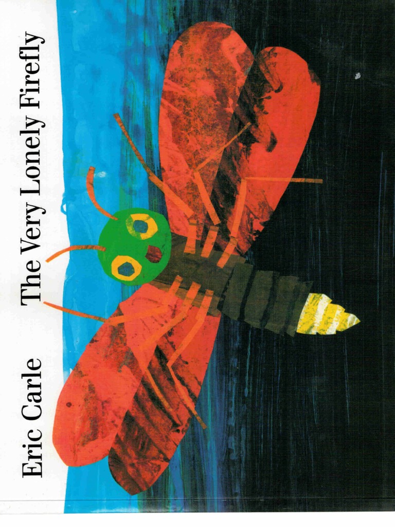 Eric Carle - The Very Lonely Firefly (1999, Philomel Books) PDF | PDF