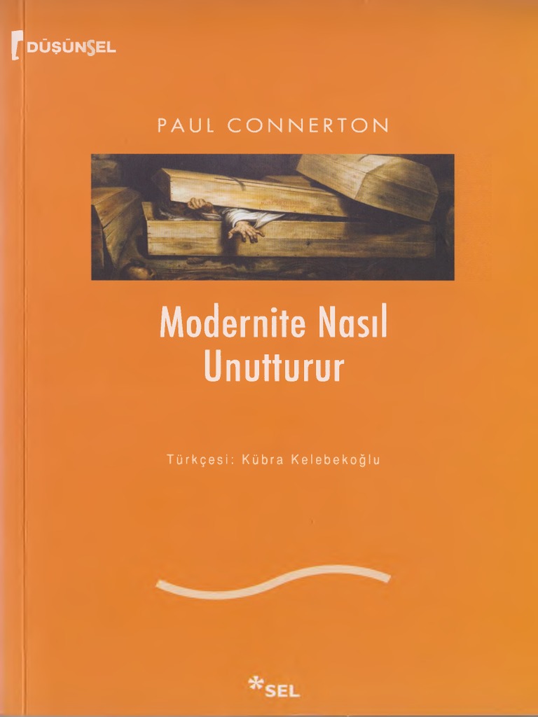 Paul Connerton - Modernite Nasıl Unutturur - Sel Yay Cs PDF | PDF