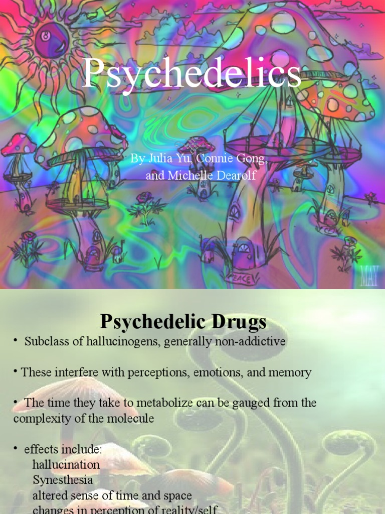 Psychedelics: by Julia Yu, Connie Gong, and Michelle Dearolf | PDF ...