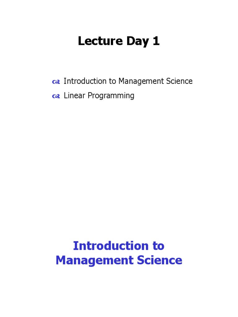 Lecture Day 1: Introduction To Management Science Linear Programming ...