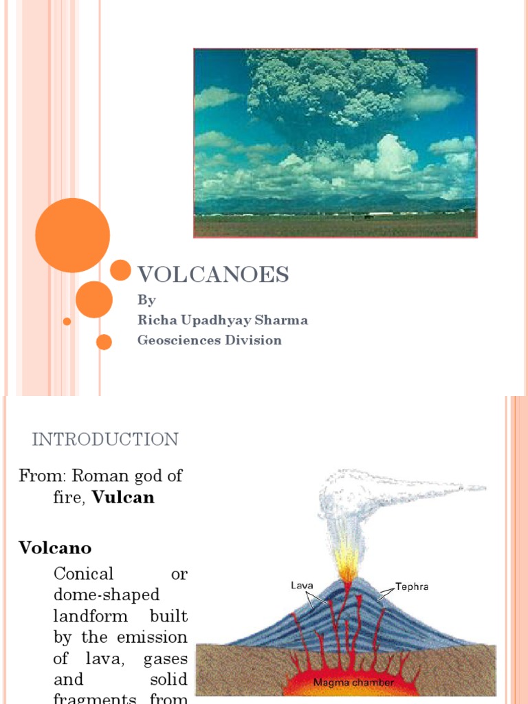 Volcanoes: by Richa Upadhyay Sharma Geosciences Division | PDF ...