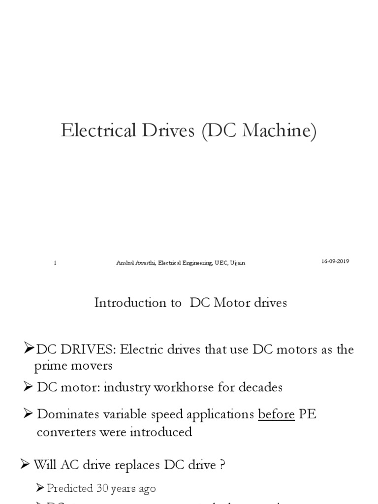 Electrical Drives (DC Machine) : 16-09-2019 1 Anshul Awasthi, Electrical Engineering, UEC ...