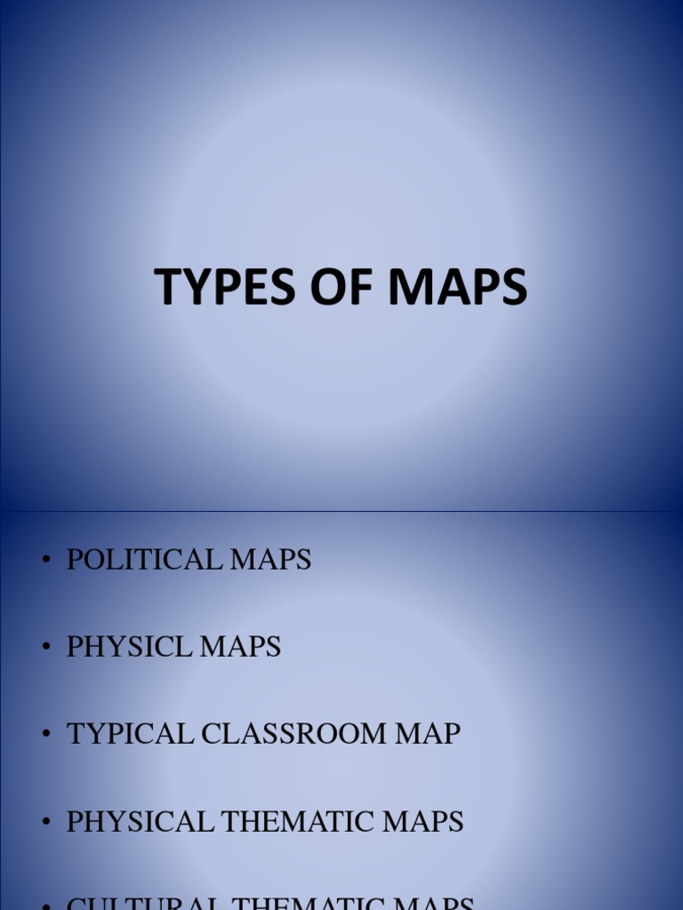 An Overview of Map Types, Their Uses and Essential Elements | PDF