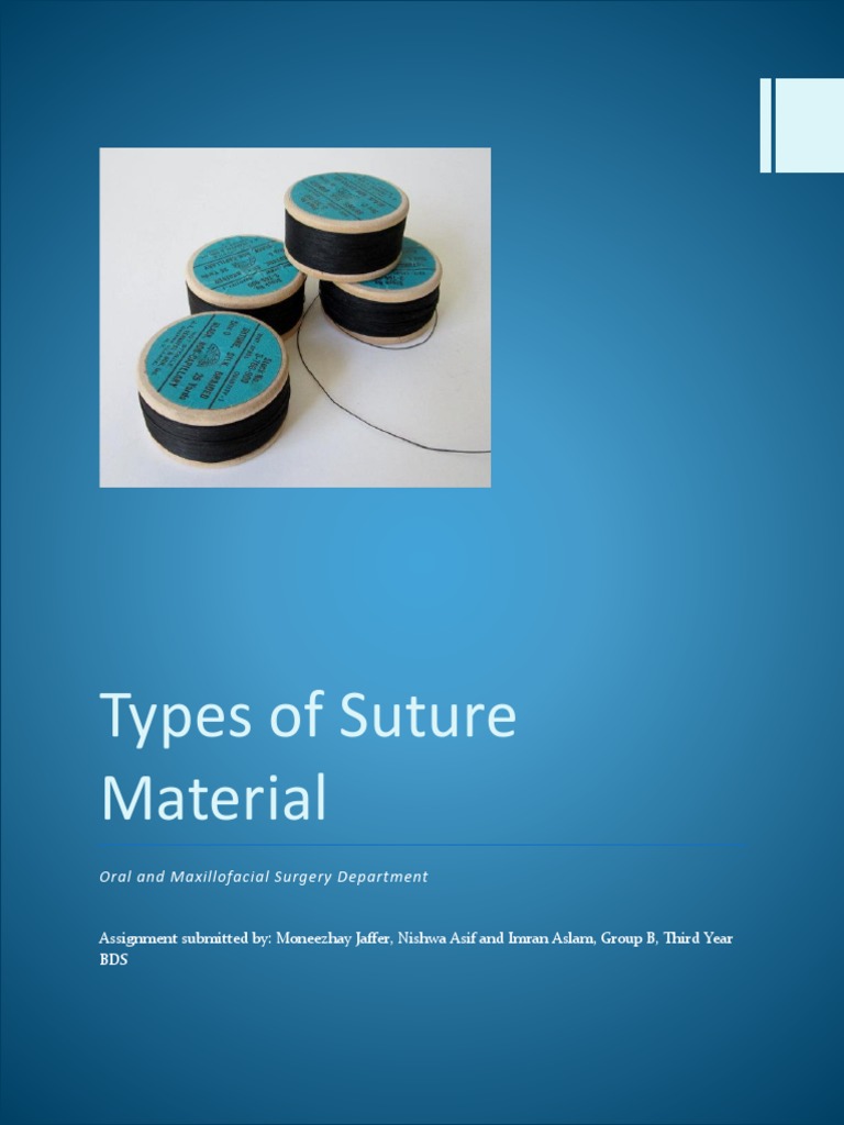 Types of Suture Material | PDF | Surgical Suture | Synthetic And Plastic