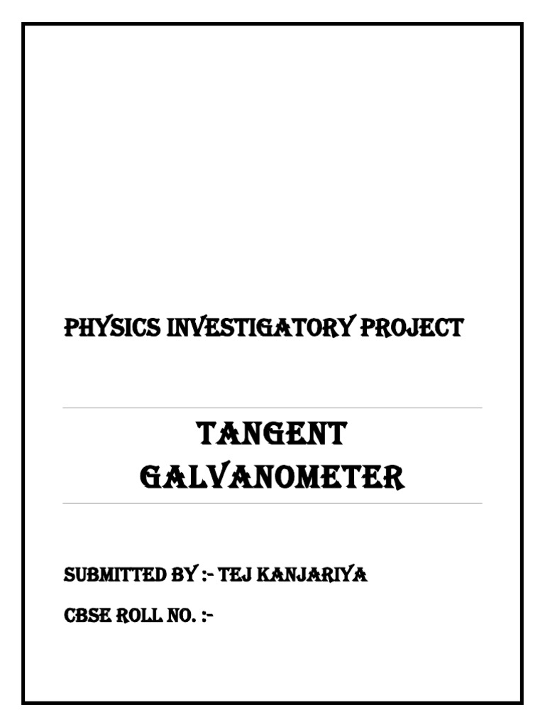 Tangent Galvanometer: Physics Investigatory Project | PDF | Earth's ...