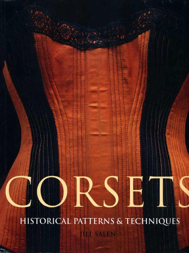 Corsets: Historical Patterns and Techniques - Jill Salen | PDF