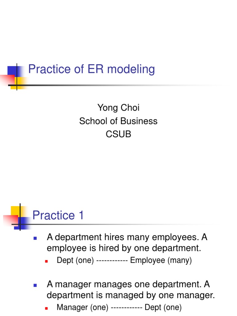 Practice of ER Modeling: Yong Choi School of Business Csub | PDF ...