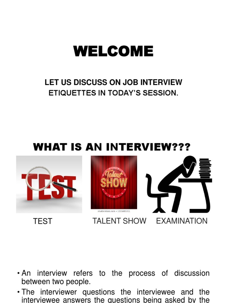 Welcome: Let Us Discuss On Job Interview Etiquettes in Today'S Session ...