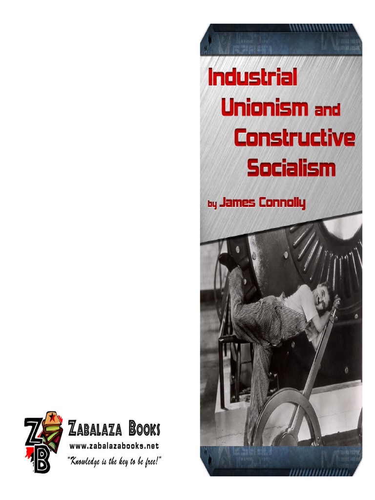 Industrial Unionism and Constructive Socialism: Building the Framework for a Socialist Society ...