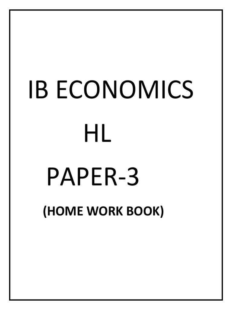 Ib Economics HL Paper-3: (Home Work Book) | PDF