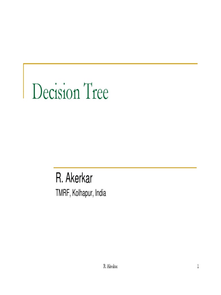 Decision Tree Decision Tree: R. Akerkar | PDF | Computer Data | Algorithms