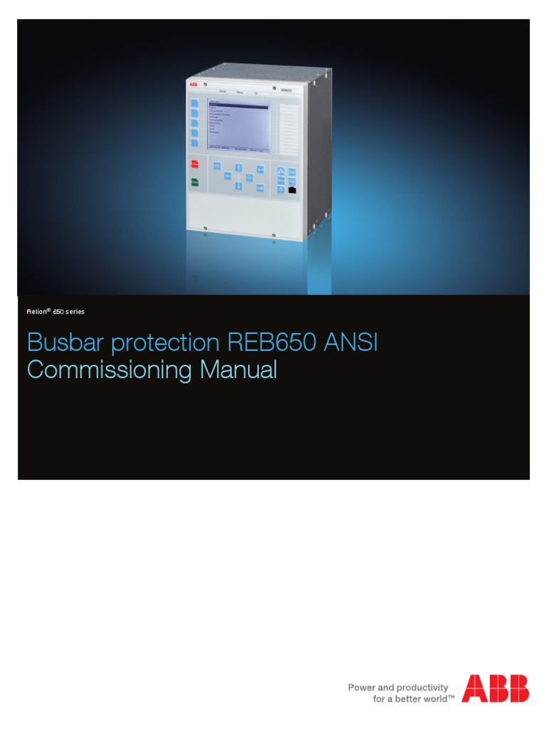 1MRK505264-UUS - en Commissioning Manual Busbar Protection REB650 ANSI ...