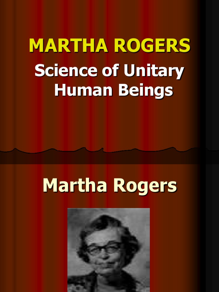 Martha Rogers' Unitary Human Beings Theory | PDF | Social Science ...