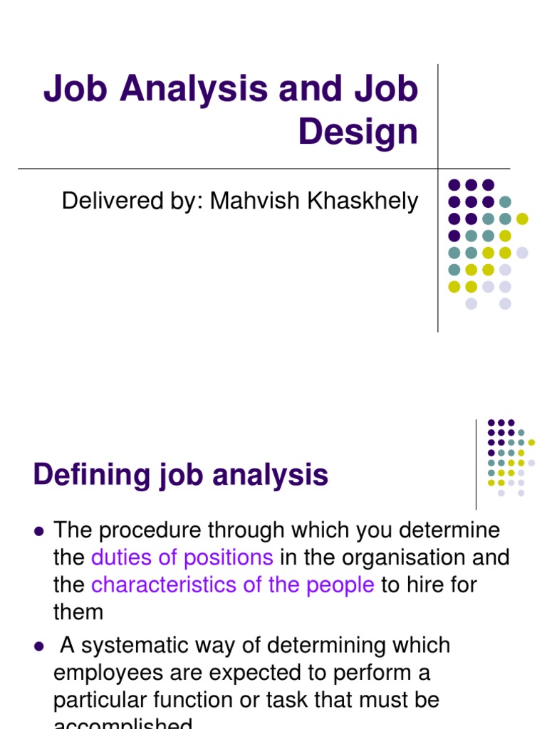 Job Analysis and Job Design: Delivered By: Mahvish Khaskhely | PDF ...