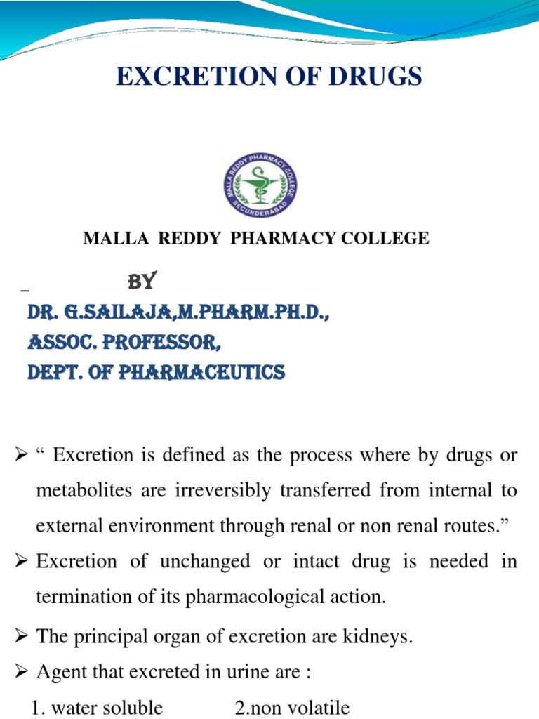 Excretion of Drugs: Dr. G.SAILAJA, M.Pharm - PH.D., Assoc. Professor ...