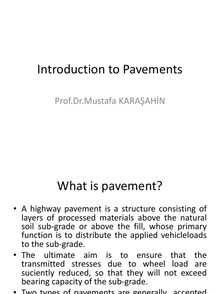 Introduction To Pavements: Prof - Dr.Mustafa KARAŞAHİN | PDF | Road ...