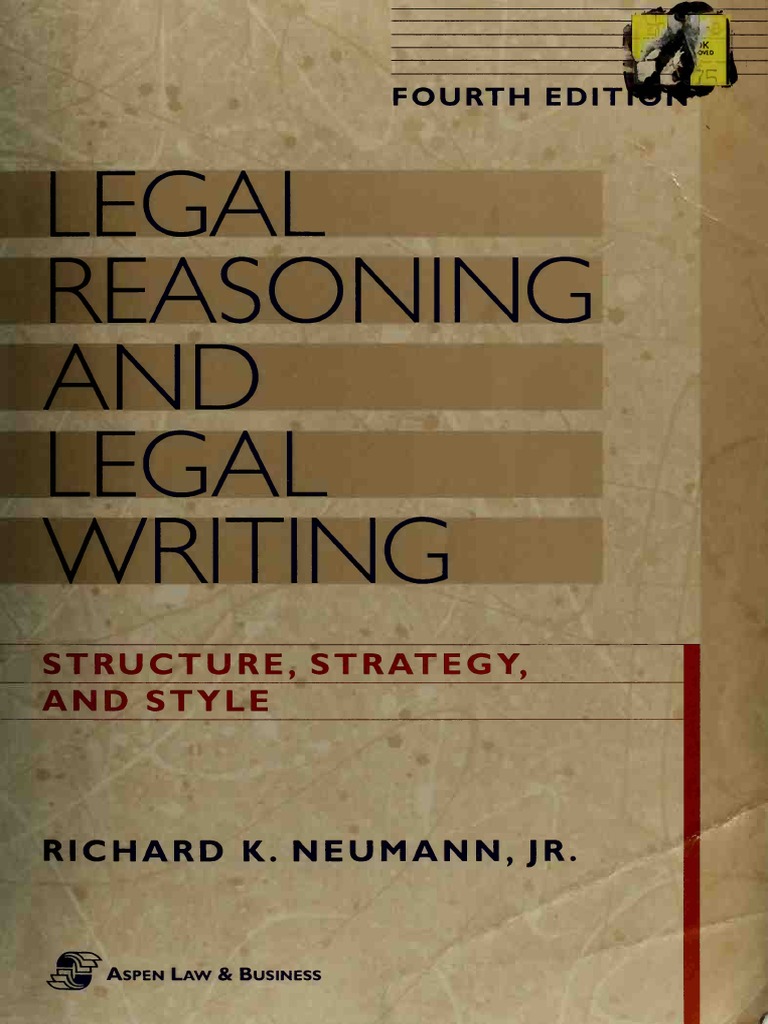 Legal Reasoning and Legal Writing. Structure, Strategy, and Style PDF ...