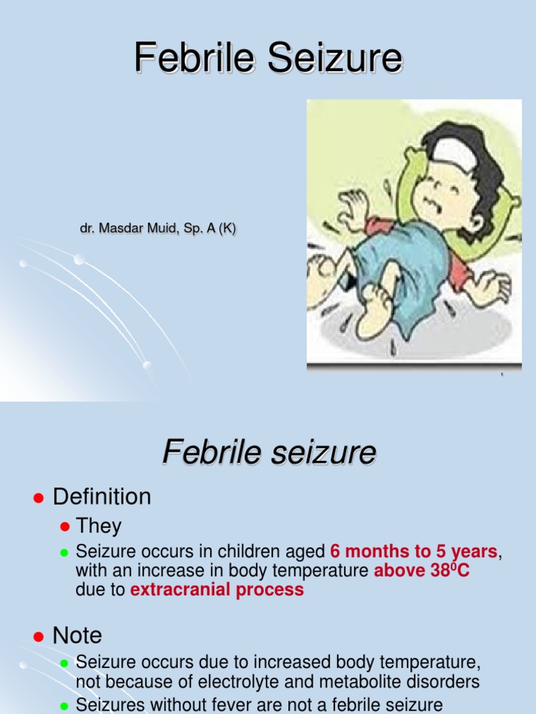 Febrile Seizure: Dr. Masdar Muid, Sp. A (K) | PDF | Epilepsy | Fever