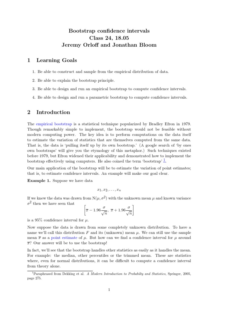 Bootstrap Confidence Intervals Class 24, 18.05 Jeremy Orloff and Jonathan Bloom 1 Learning Goals ...