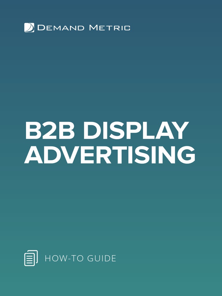 B2B Display Advertising: How-To Guide | PDF | Online Advertising ...