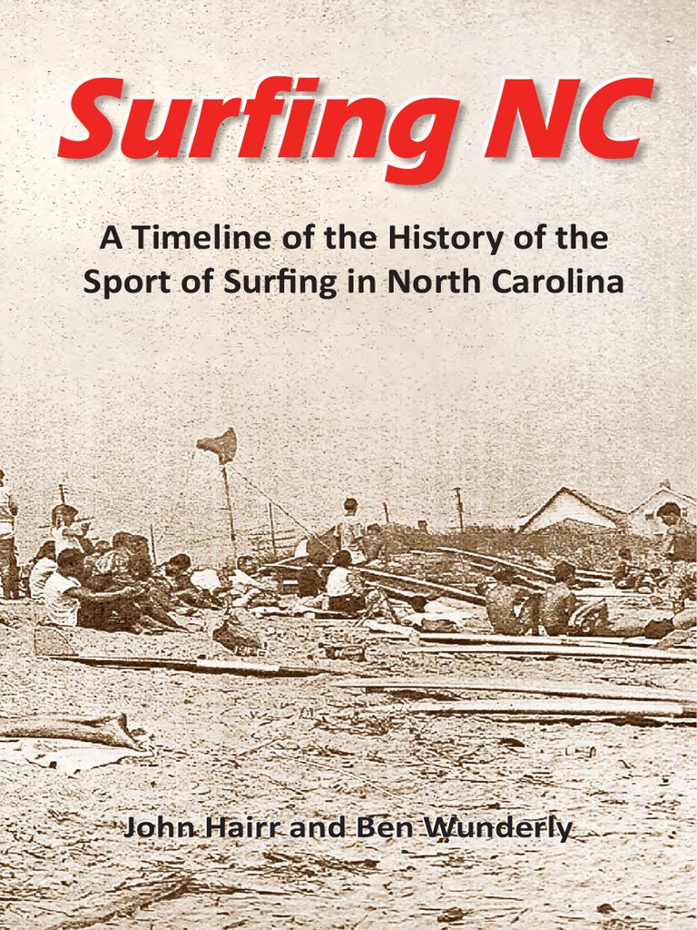 North Carolina Surfing NC Timeline 2nd Edition HAIRR WUNDERLY ...