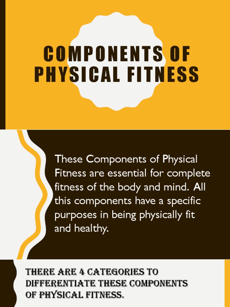 Components of Physical Fitness | PDF | Flexibility (Anatomy) | Physical ...